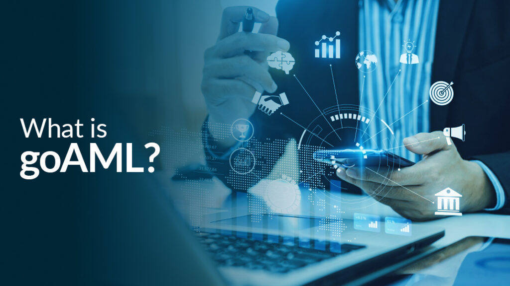 What is goAML? - Datanamix - News and Blog Media