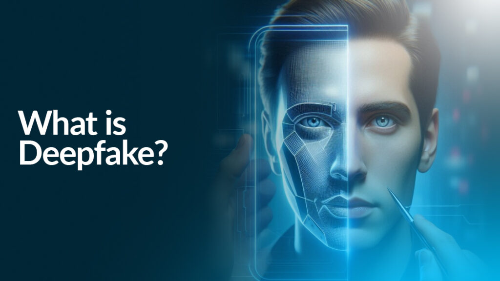 What is Deepfake? - Datanamix - News and Blog Media